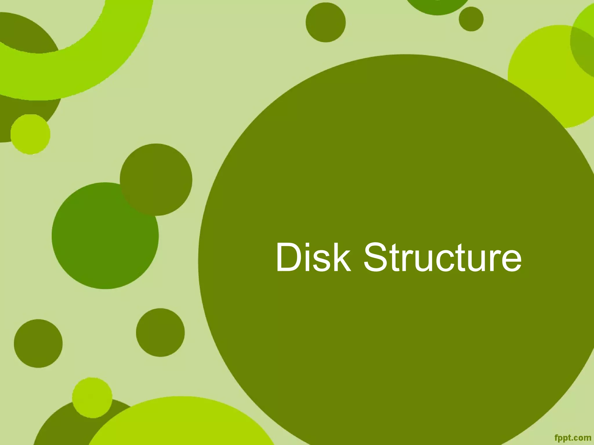 Disk structure | PPT | Data Storage and Warehousing | Computing