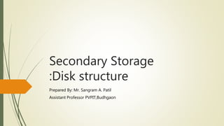 Disk structure | PPTX | Data Storage and Warehousing | Computing