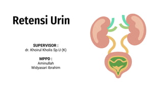 Diskusi Bedah Urologi - Retensi Urin.pptx
