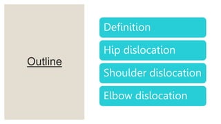 hip, shoulder and elbow dislocation.pptx