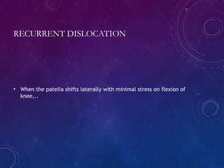 Recurrent Dislocation of patella -PAWAN | PPT