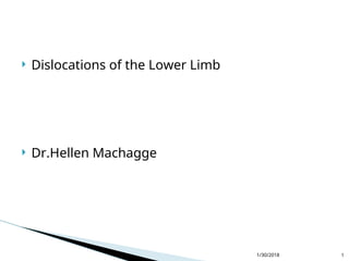Dislocations of Lower limb orthopedic ppt | PPT