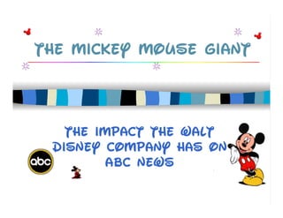 The Mickey Mouse Giant: The Impact the Walt Disney Company Has on ABC ...