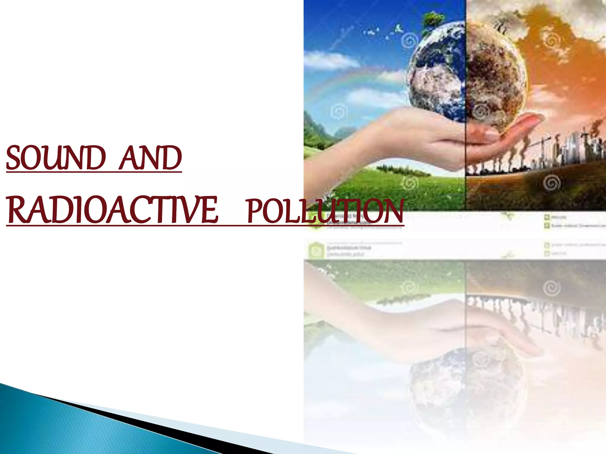 simple presentation of noise and radioactive pollution | PPTX