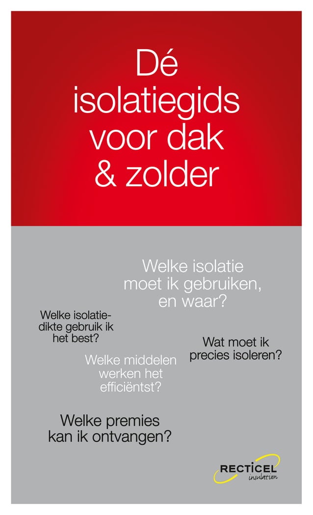 Recticel Insulation - Dé isolatiegids voor dak & zolder | PDF