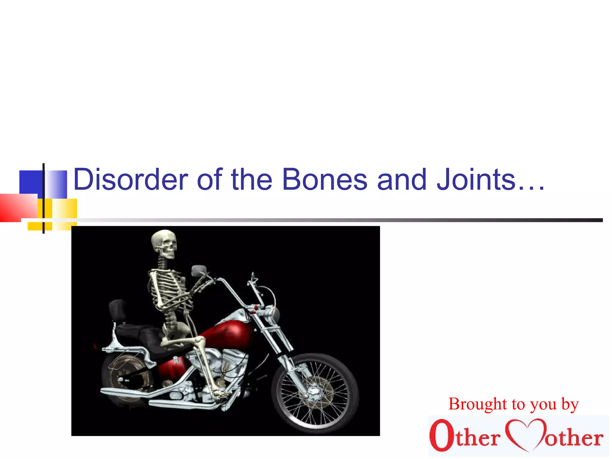 Disorder of the bones and joints… | PPT