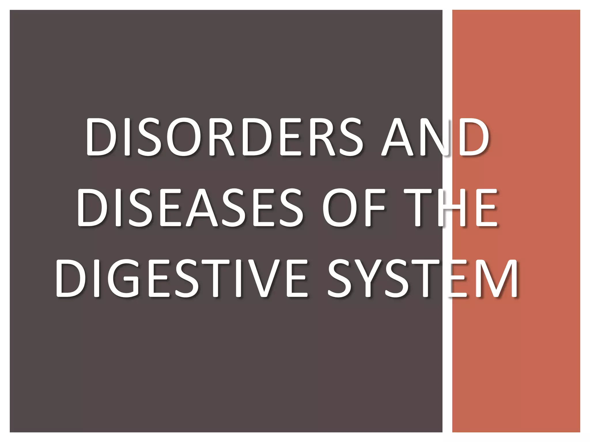 Disorders and diseases of the digestive system | PPTX