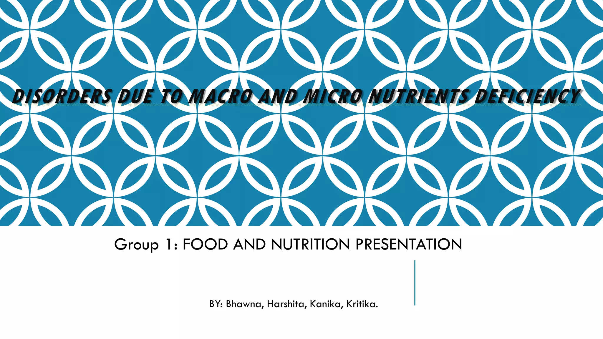 Disorders due to macro and micro nutrients deficiency | PPTX