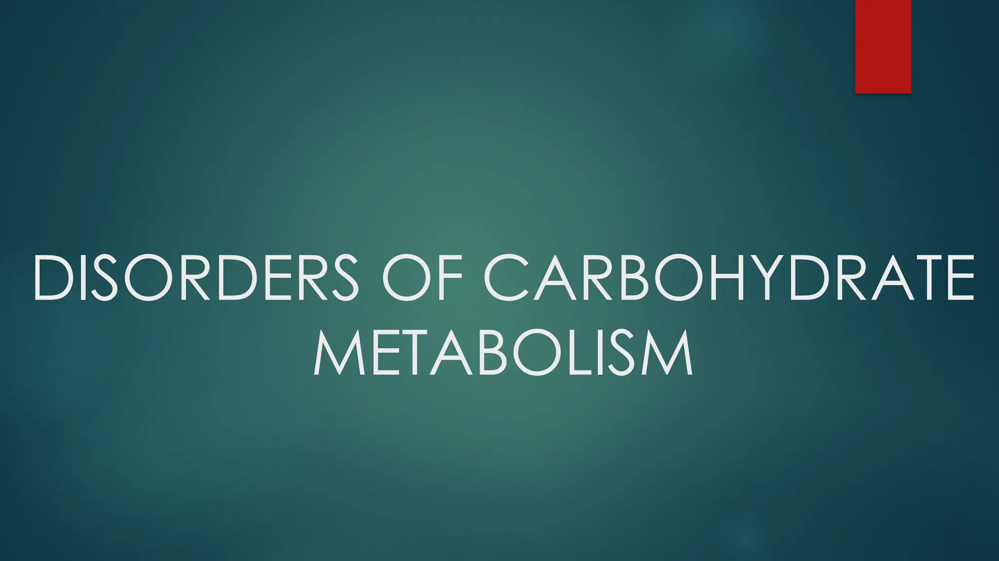 DISORDERS OF CARBOHYDRATE METABOLISM.pptx