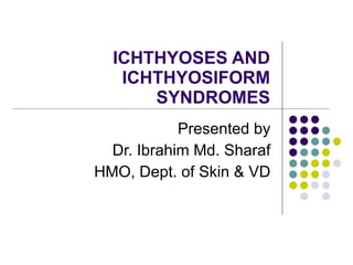 Ichthyoses and Ichthyosiform disorders | PPT