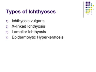 Ichthyoses and Ichthyosiform disorders | PPT