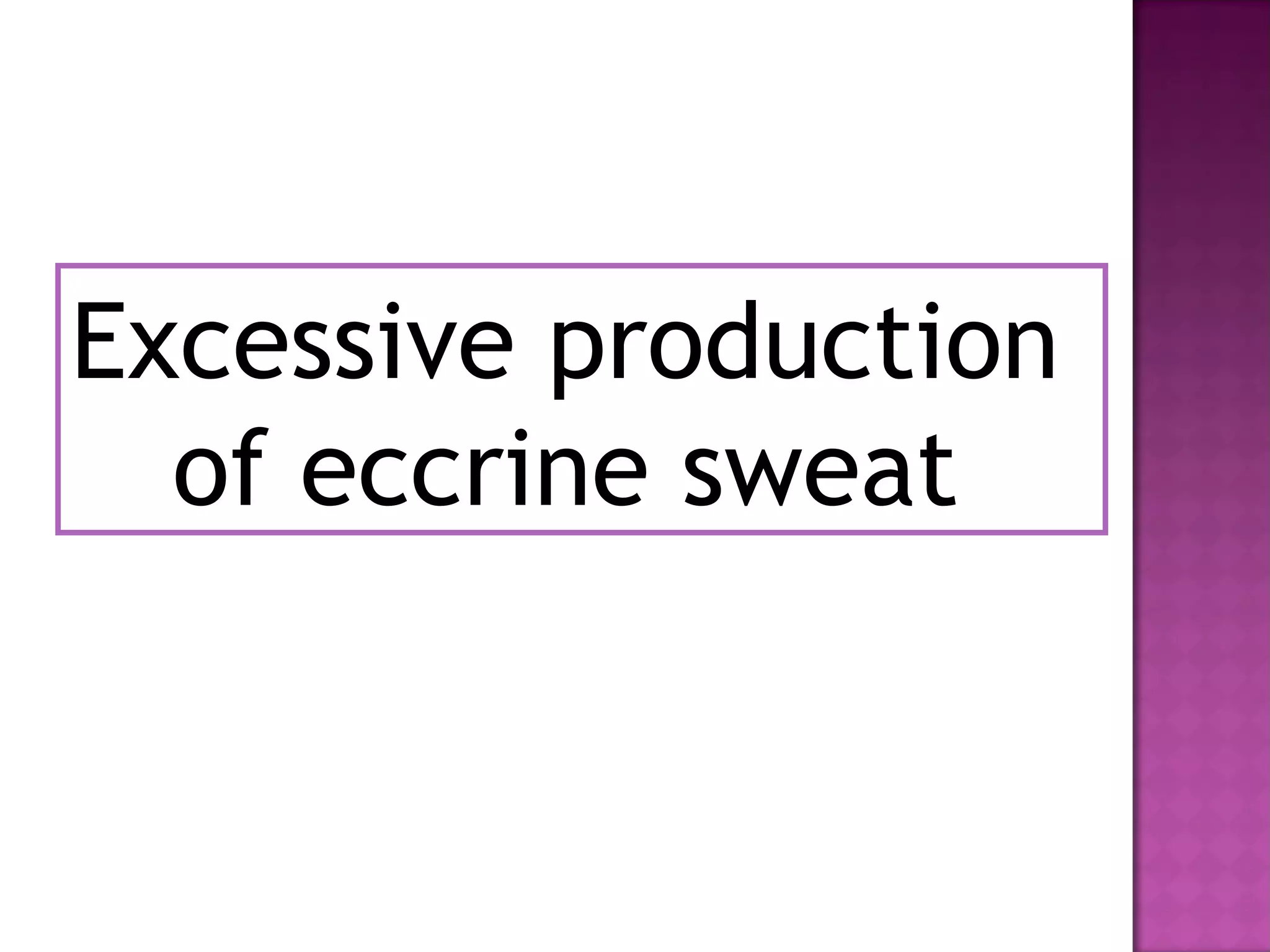 Disorders of Eccrine and Apocrine Sweat Glands | PPT