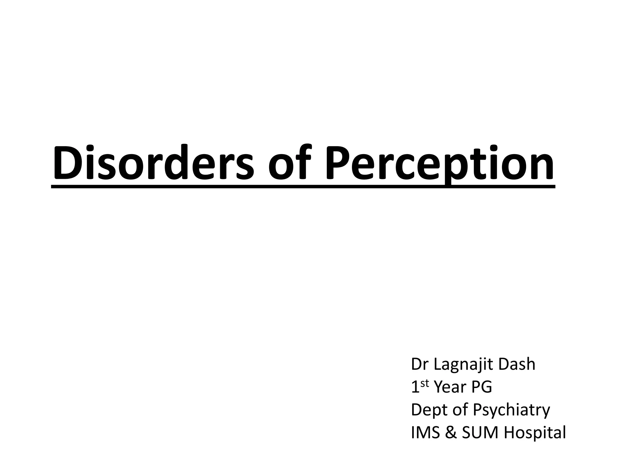 Disorders of Perception | PPTX | Eye and Vision Conditions | Diseases ...