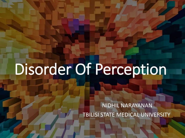 Disorders of perception | PPTX