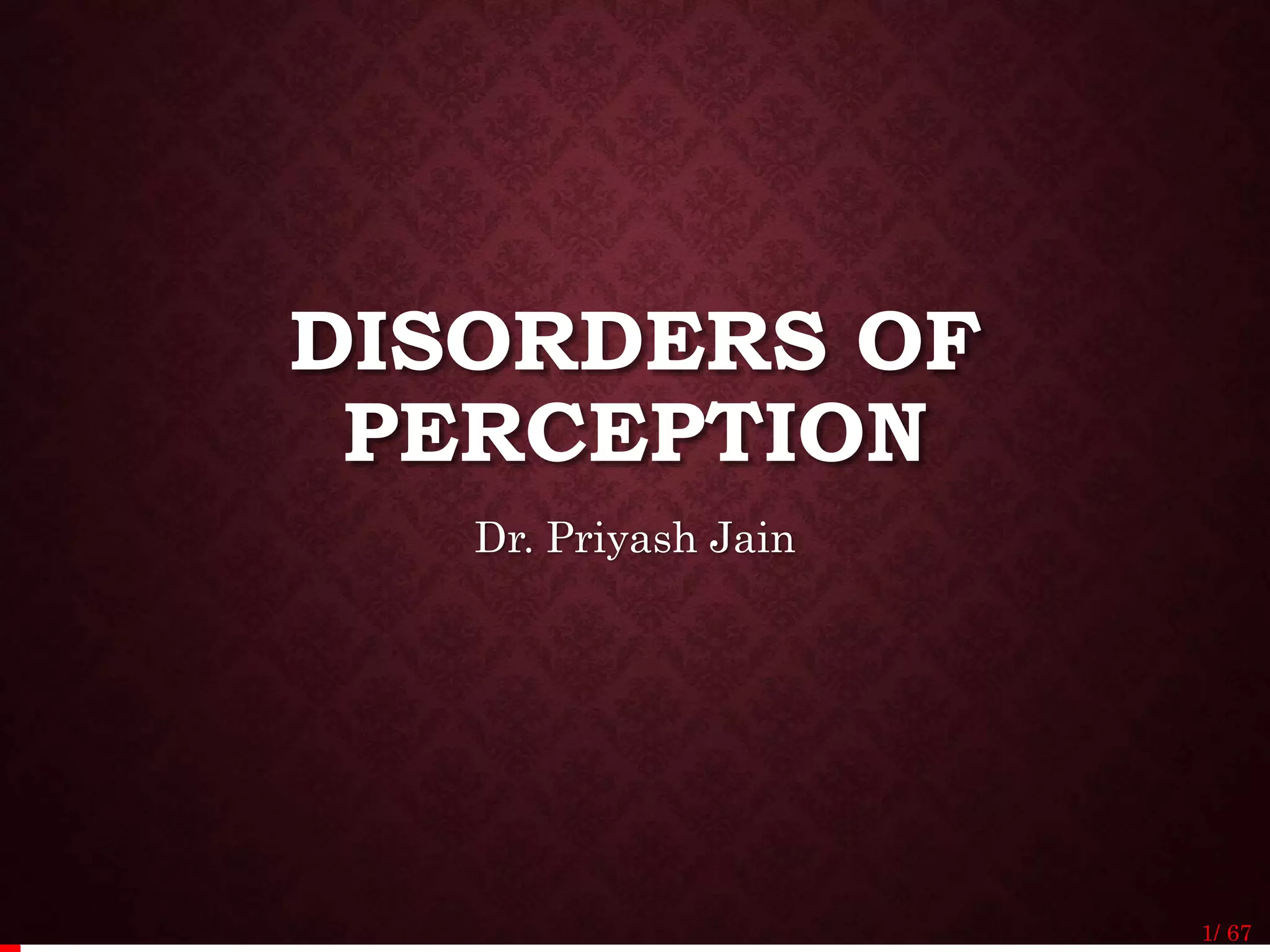 Disorders of perception | PPTX