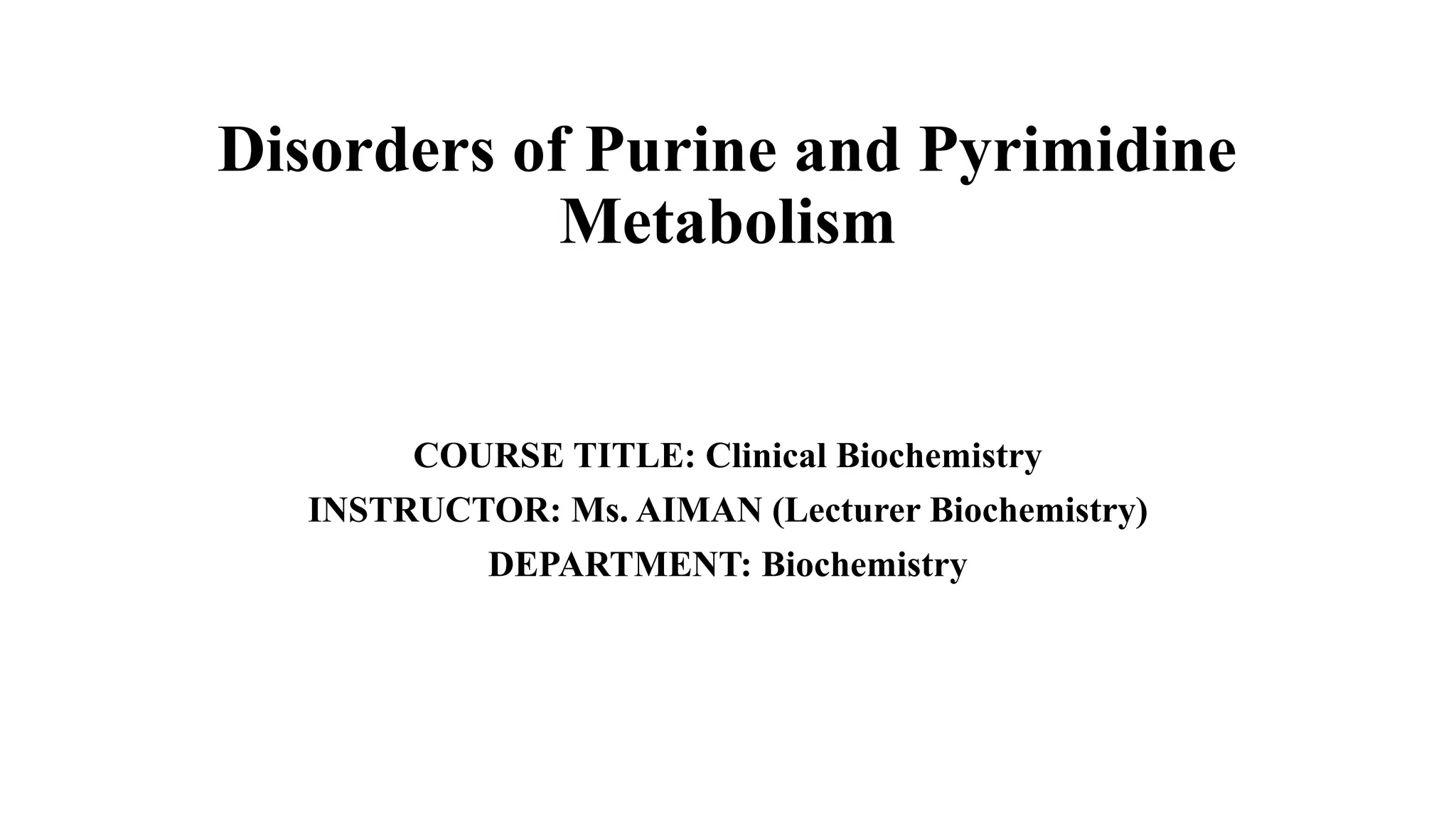 Disorders of Purine and Pyrimidine Metabolism-1.pptx