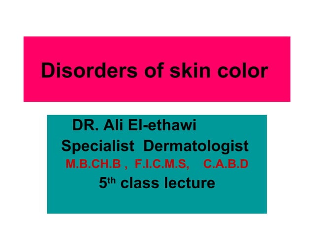 dermatology.Disorders of skin color.(dr.ali) | PPT