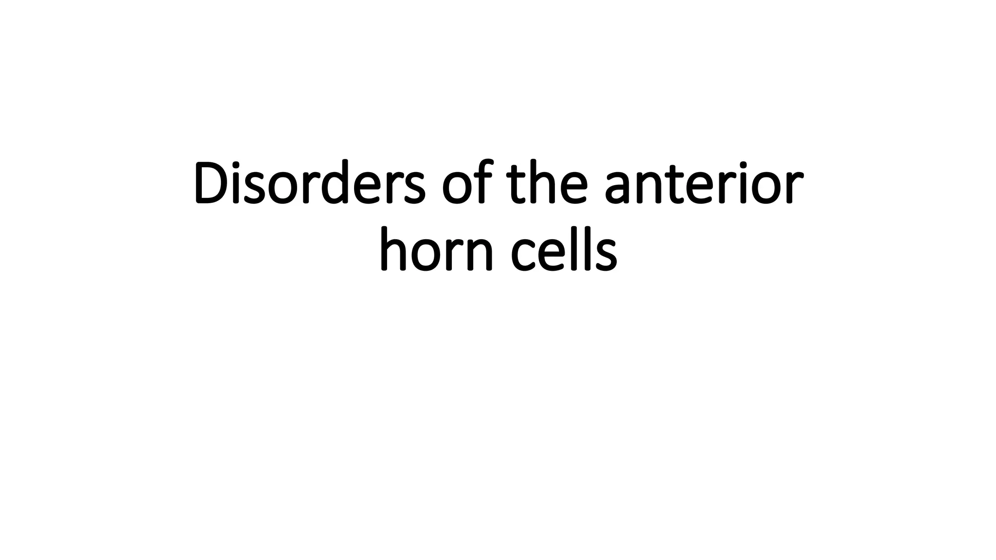 Disorders of the anterior horn cells.pptx