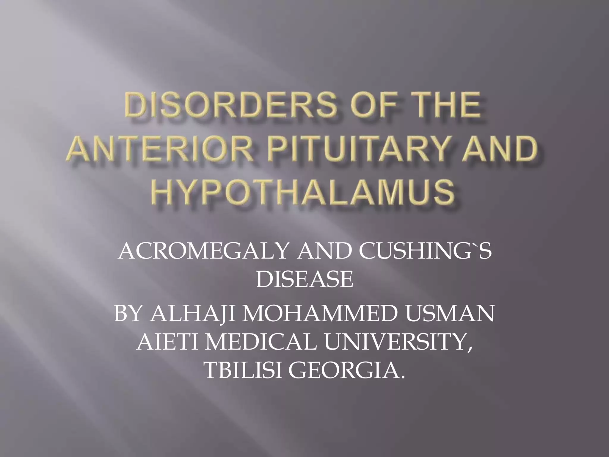 Disorders of the anterior pituitary and hypothalamus | PPT