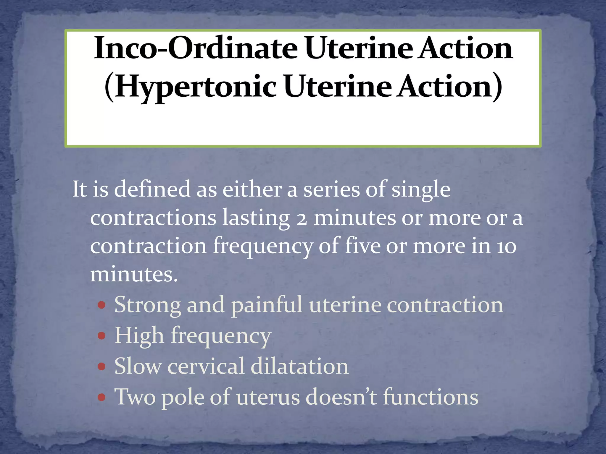 Disorders of uterine contraction, precipitate labor, premature labor ...