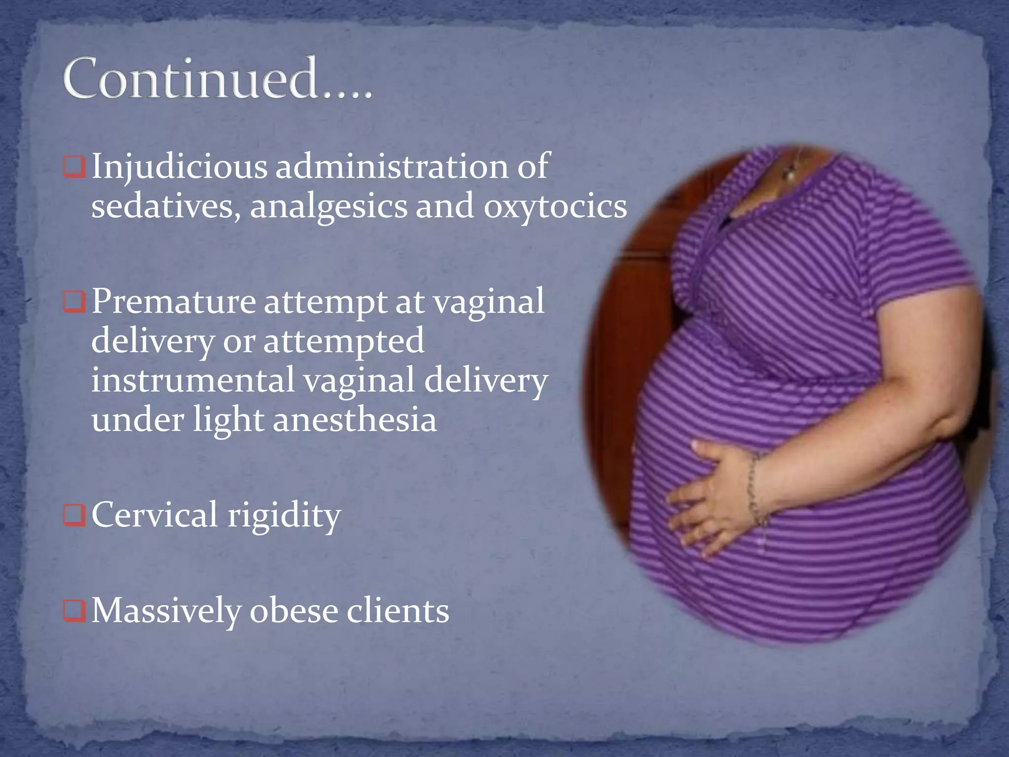 Disorders of uterine contraction, precipitate labor, premature labor ...