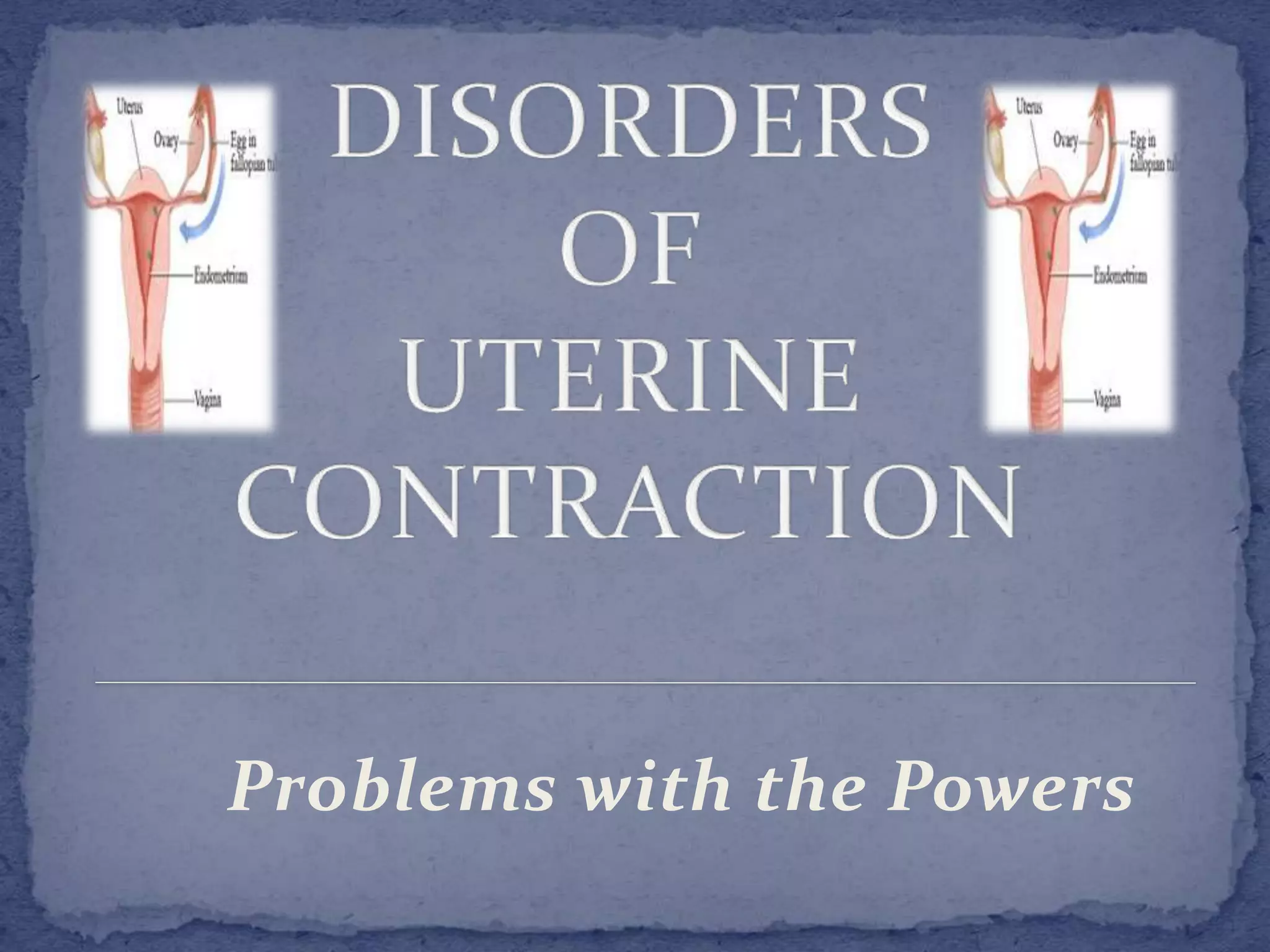 disordersofuterinecontractionprecipitatelabourprematurelabourandprolong ...