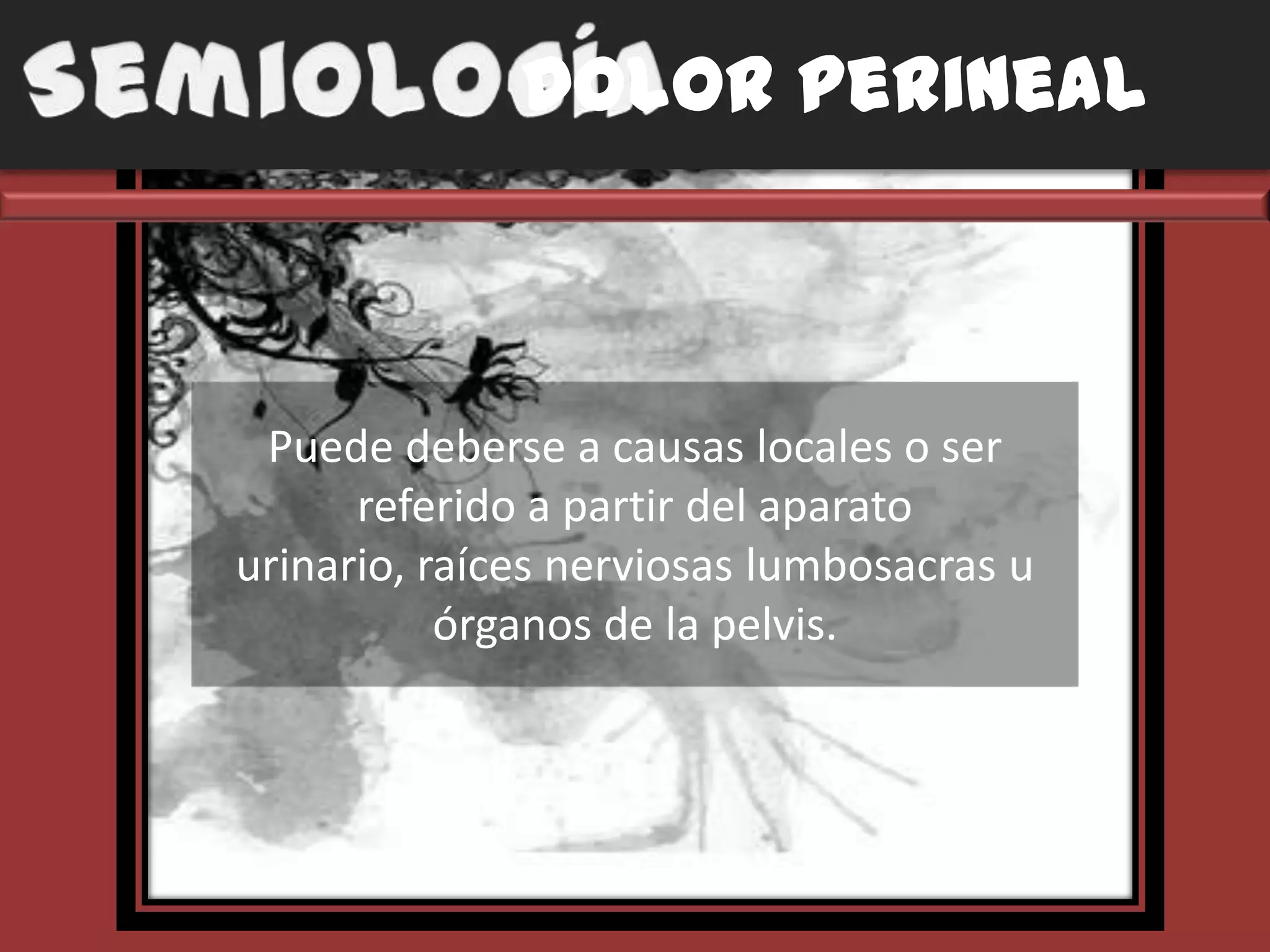 Dispareunia, dolor perineal, genital e inguinocrural | PPT