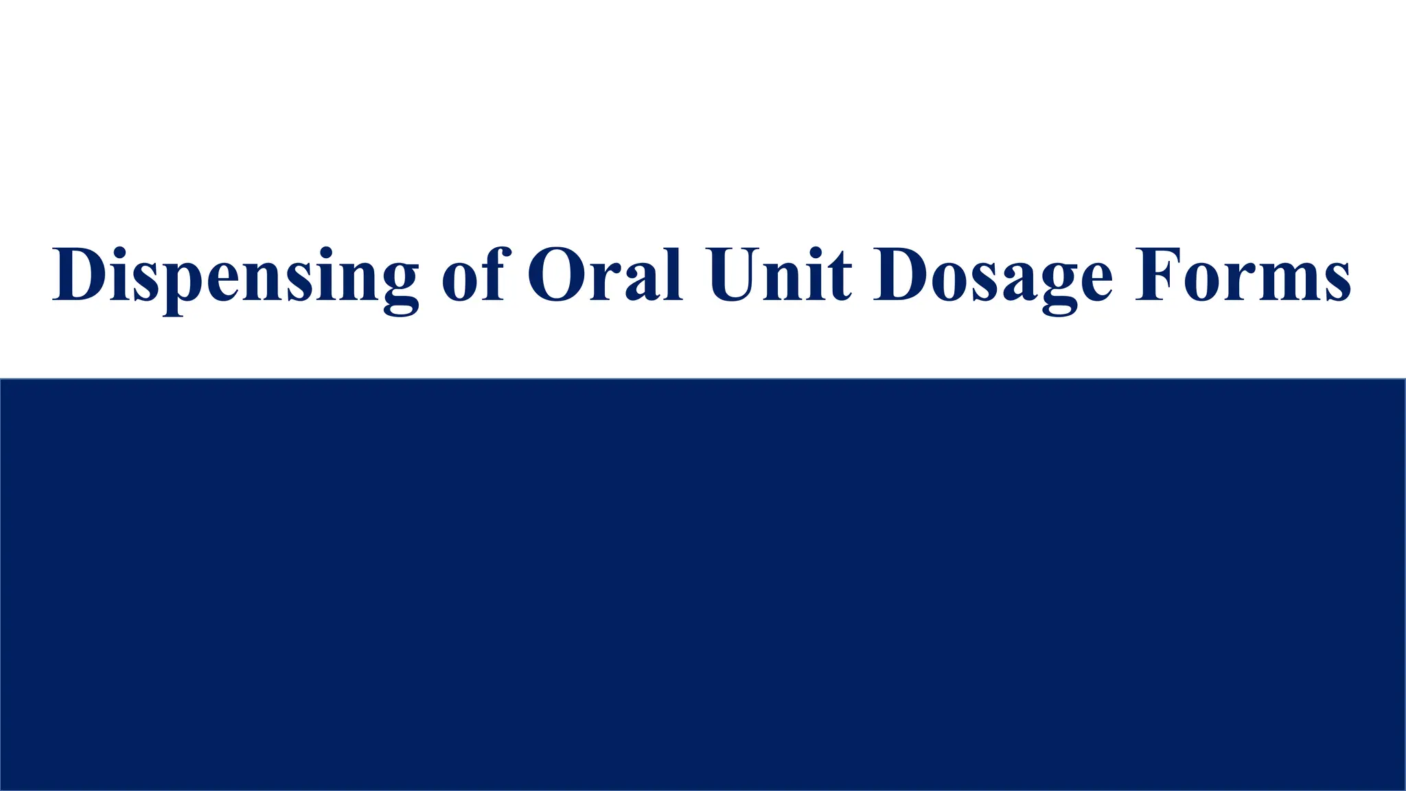 Dispensing of oral unit dosage form.pptx