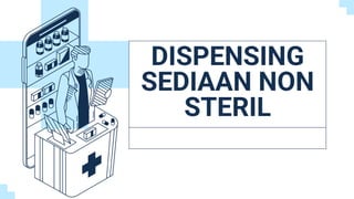 dispensing sediaan nonsteril, sediaan solid, semi solid dan liquid | PPTX