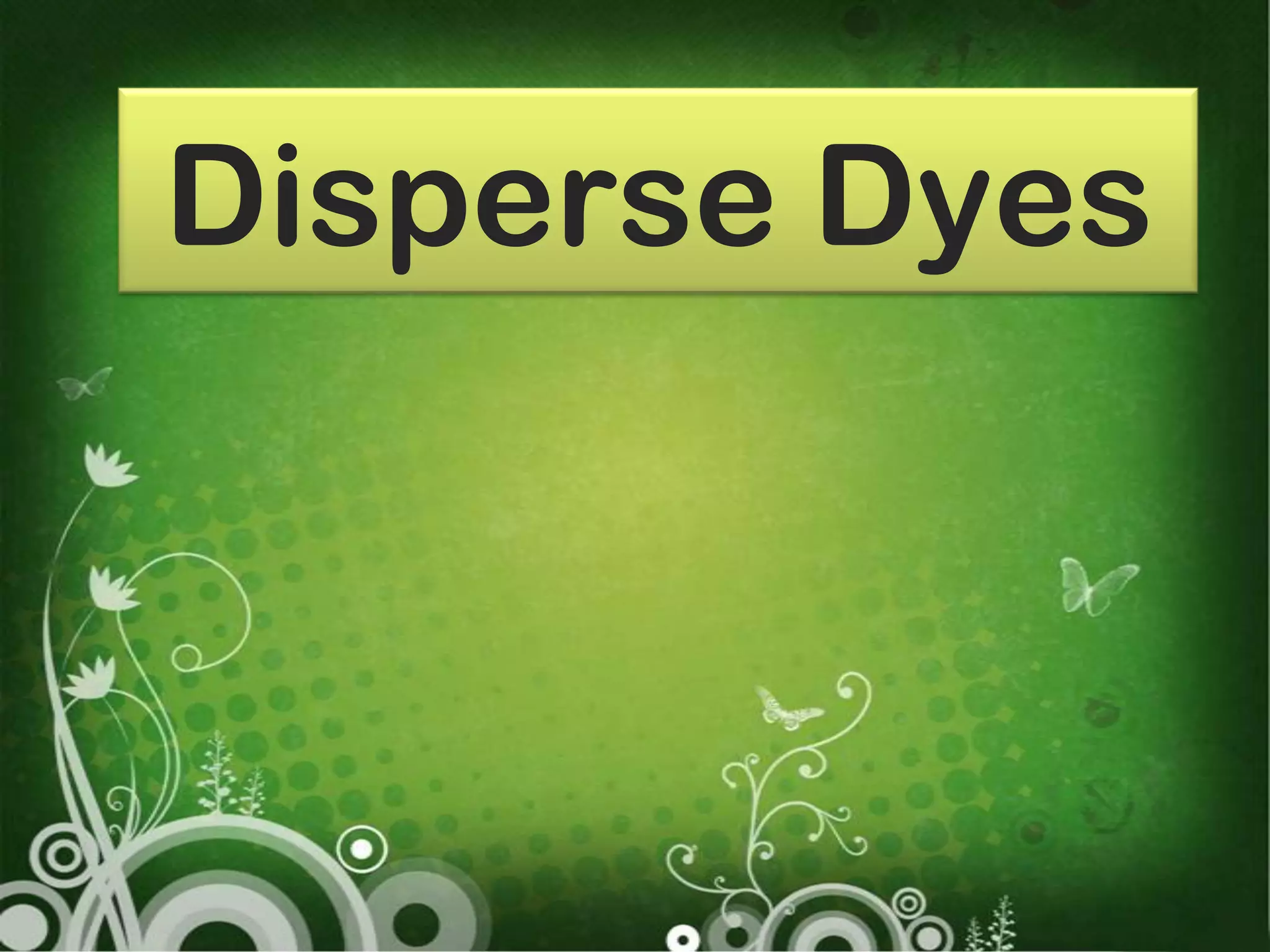 Disperse dyeing | PPTX