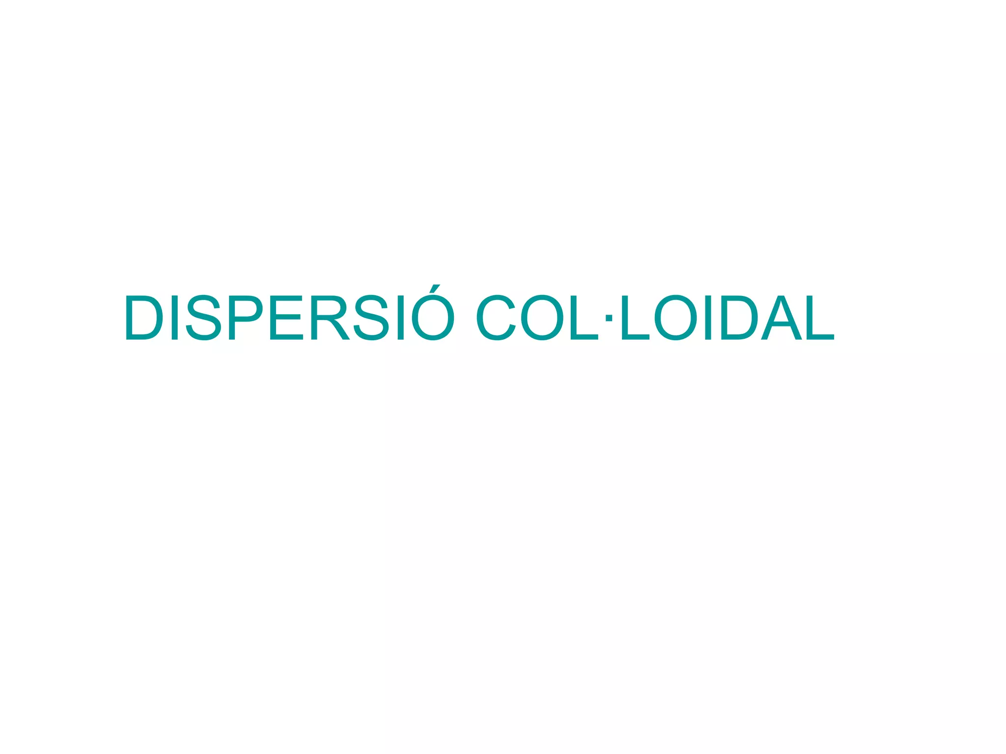 Dispersió col·loidal | PPT