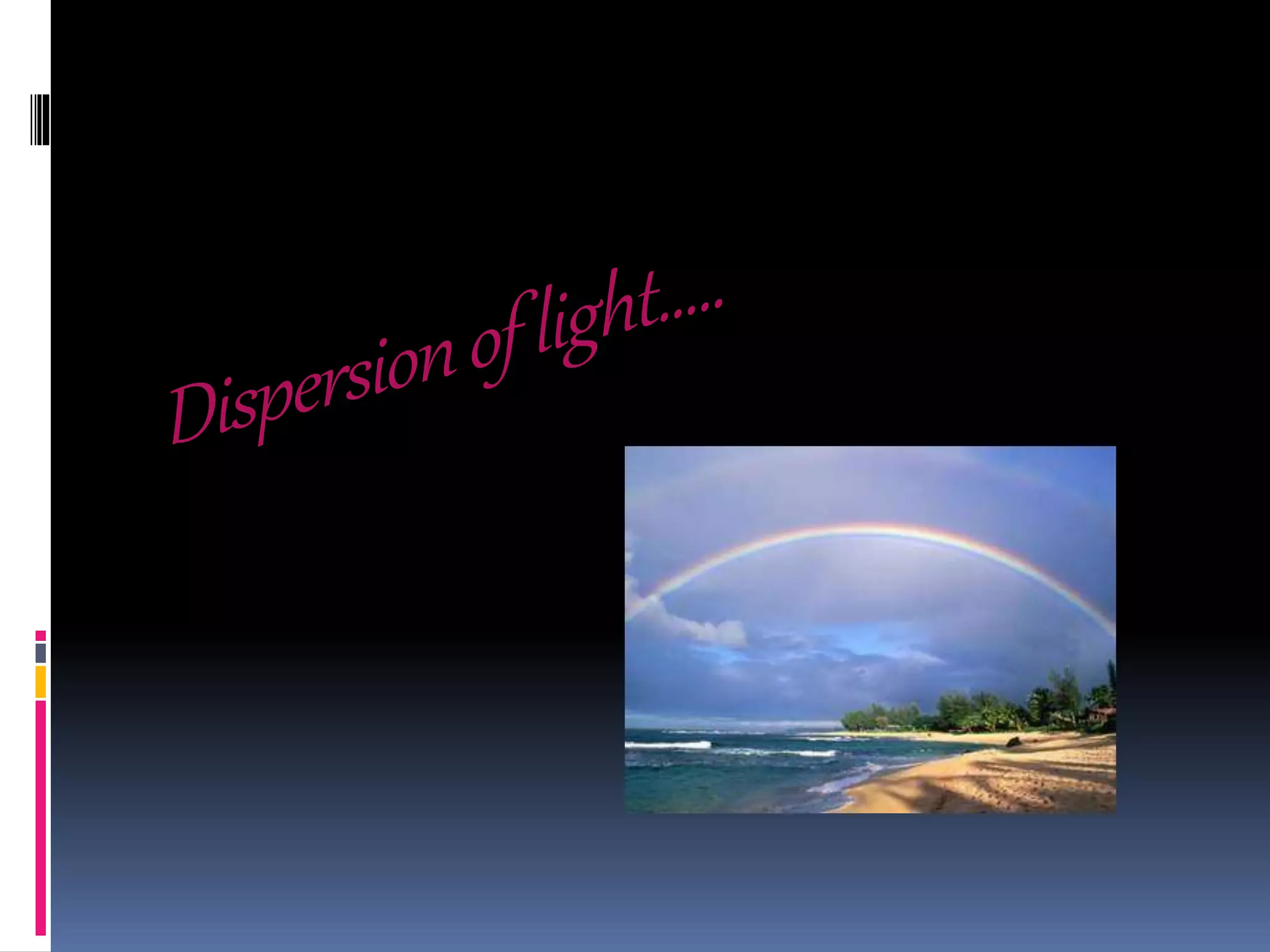 Dispersion of light | PPTX