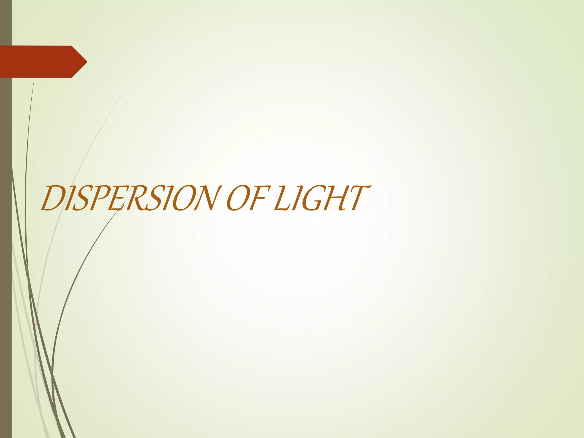 Dispersion of light | PPTX