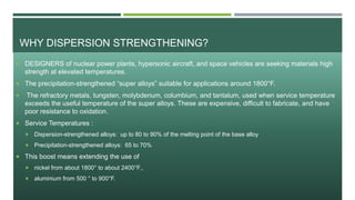 Dispersion strengthening of metals | PPTX