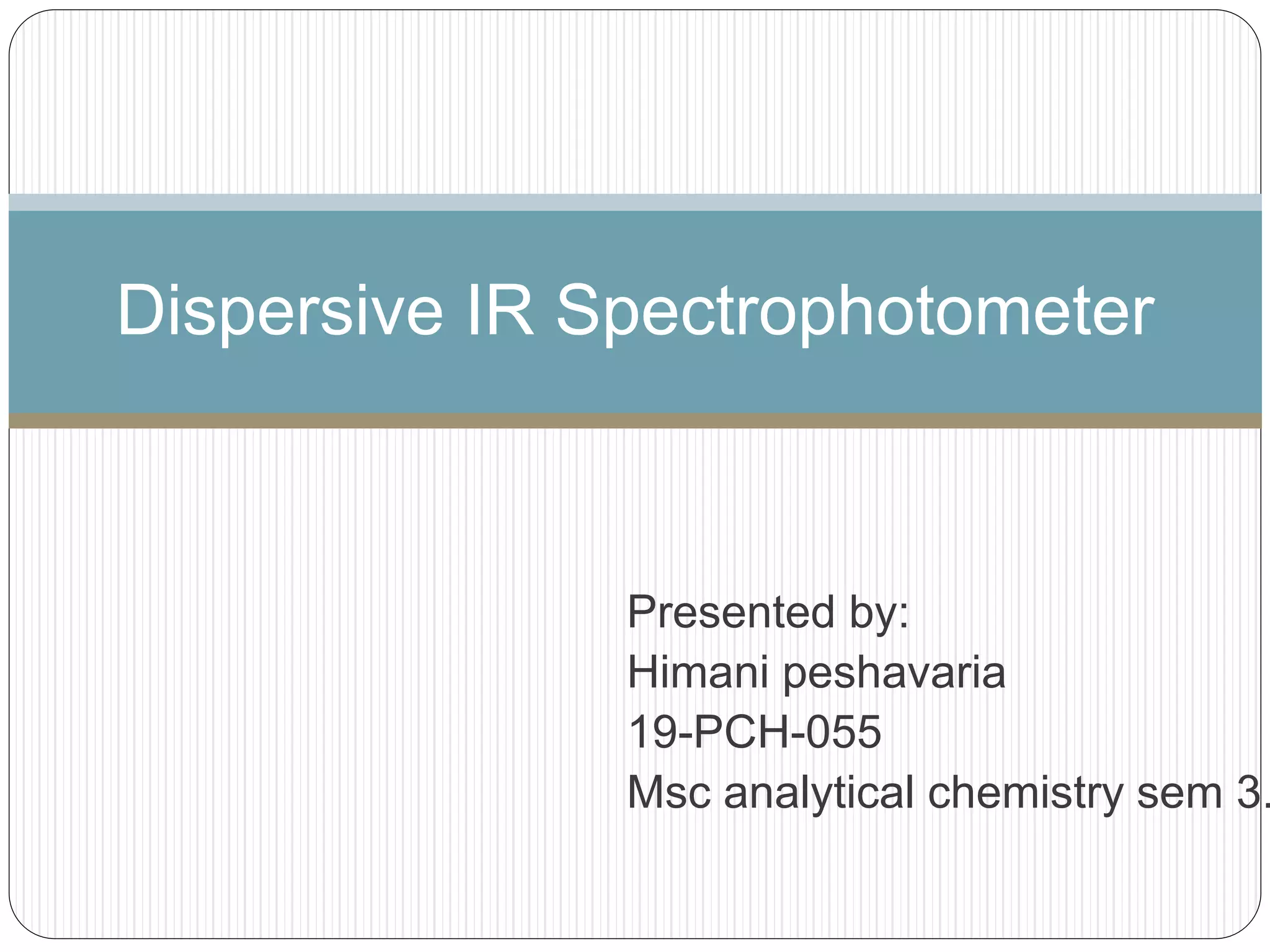 Dispersive ir spectrophotometer | PPT Dispersive ir spectrophotometer | PPT