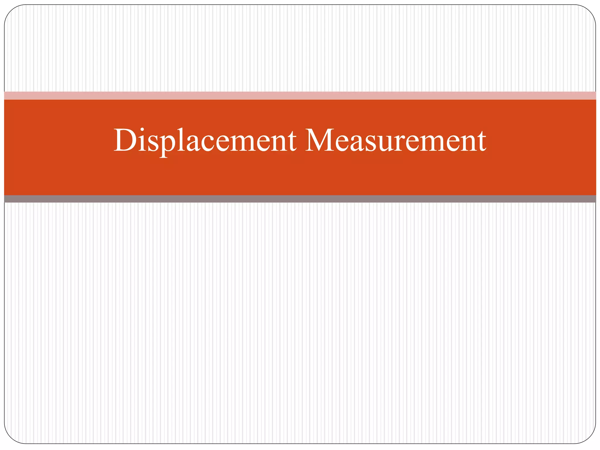 Displacement measurement | PPTX