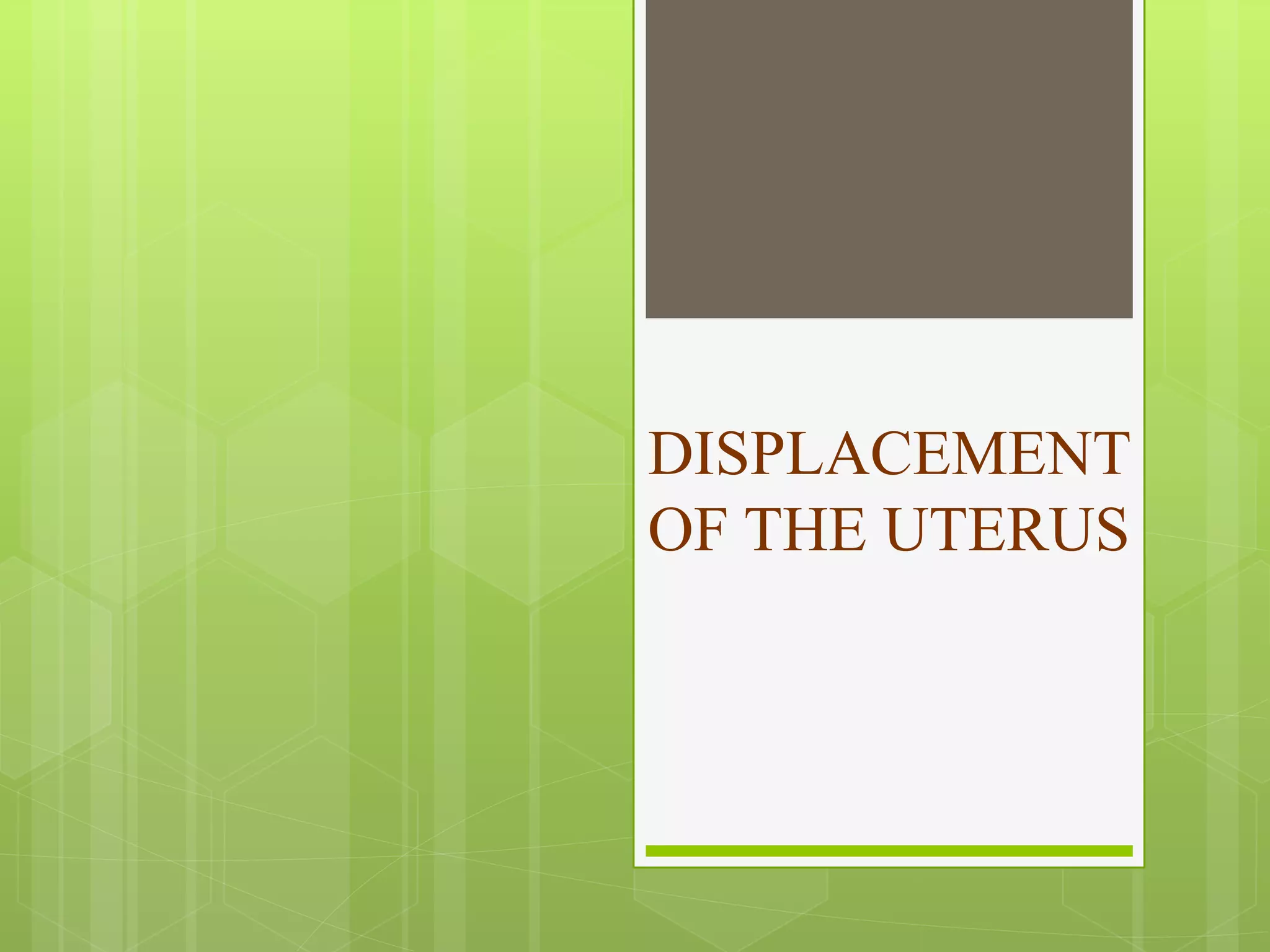 Displacement of the uterus | PPTX