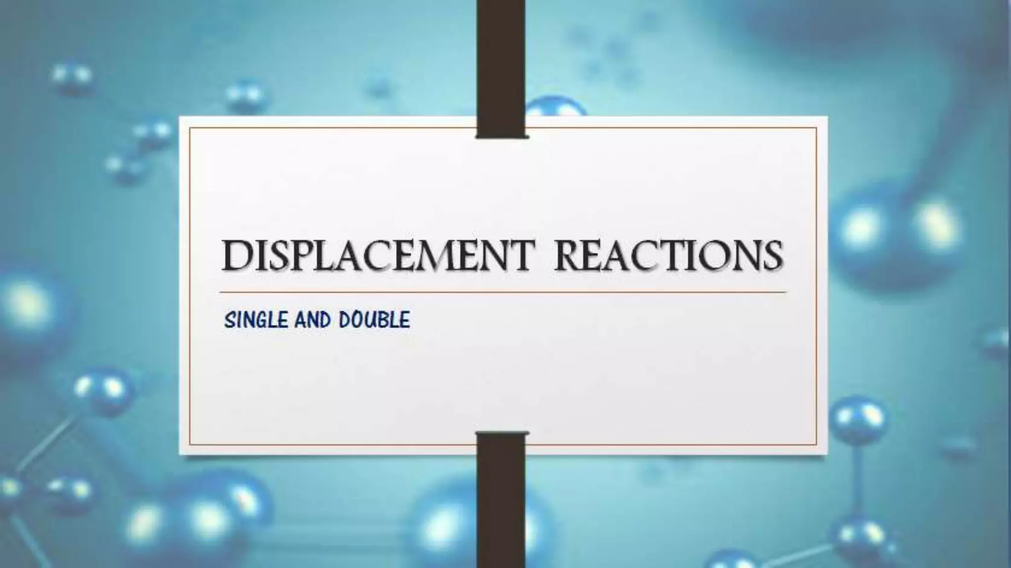 Displacement reactions | PPTX