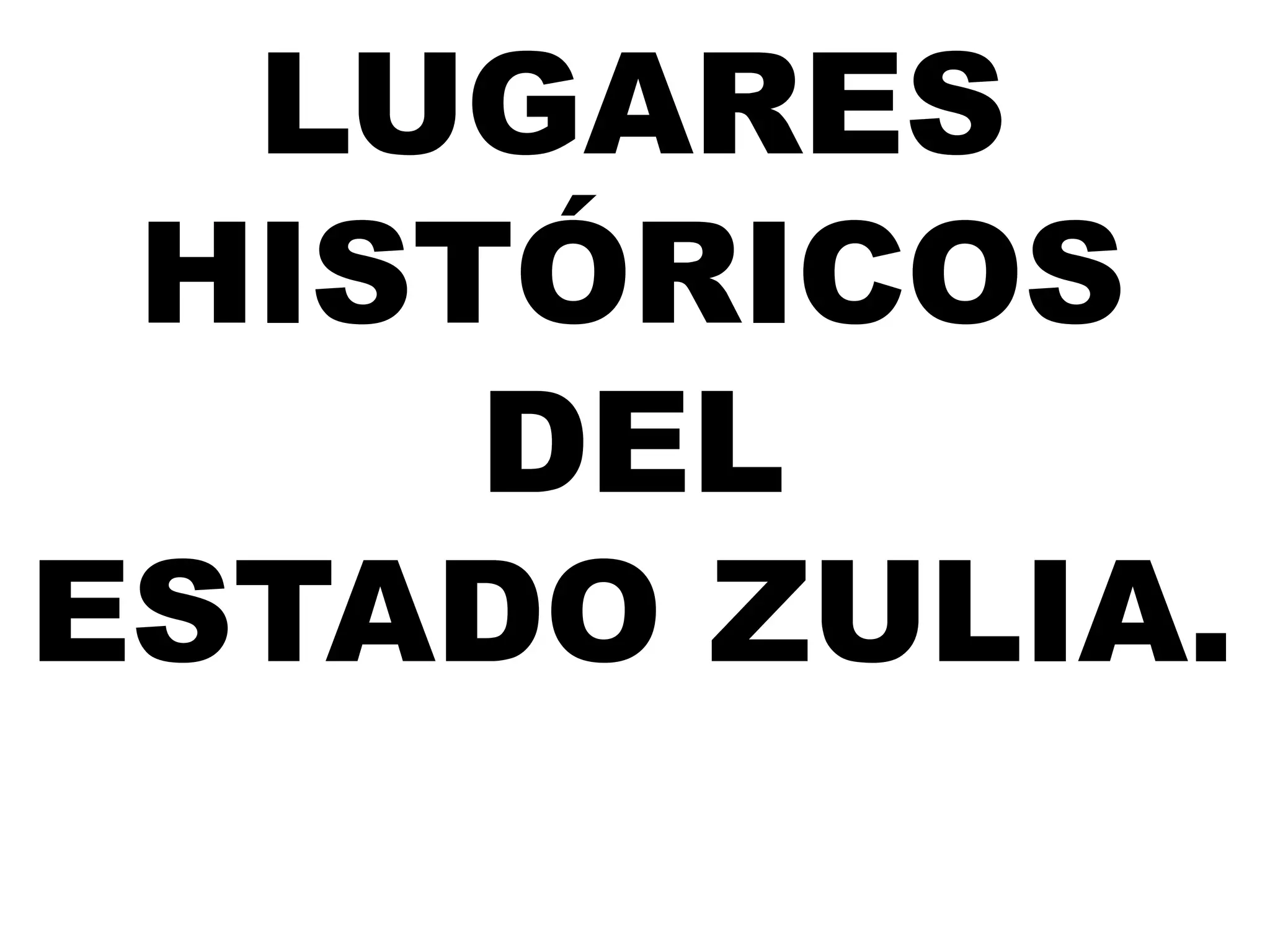 Sitios históricos del estado Zulia Venezuela Maracaibo | PPTX