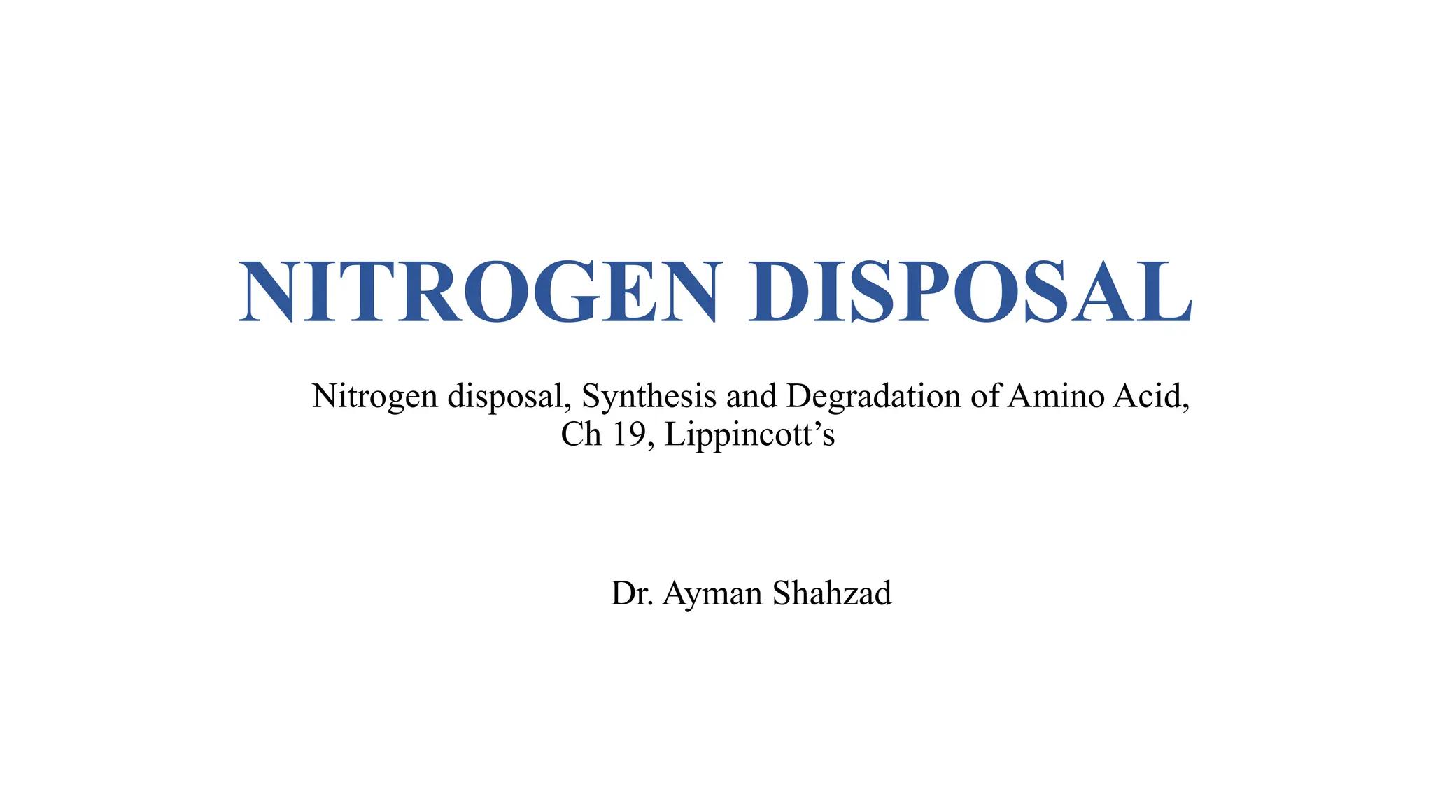 Disposal of Nitrogen, Degradation and Synthesis of AminoAcids (2).pptx