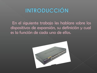 5.- Dispositivos de expansión | PPT