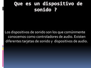 Dispositivos de sonido | PPTX