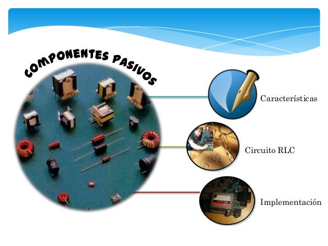 Componentes Pasivos