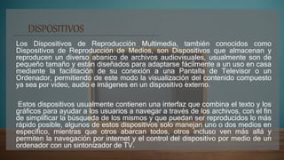 DISPOSITIVOS Y MEDIOS DE DIFUSION MULTIMEDIA | PPTX | Computer Peripherals | Computing