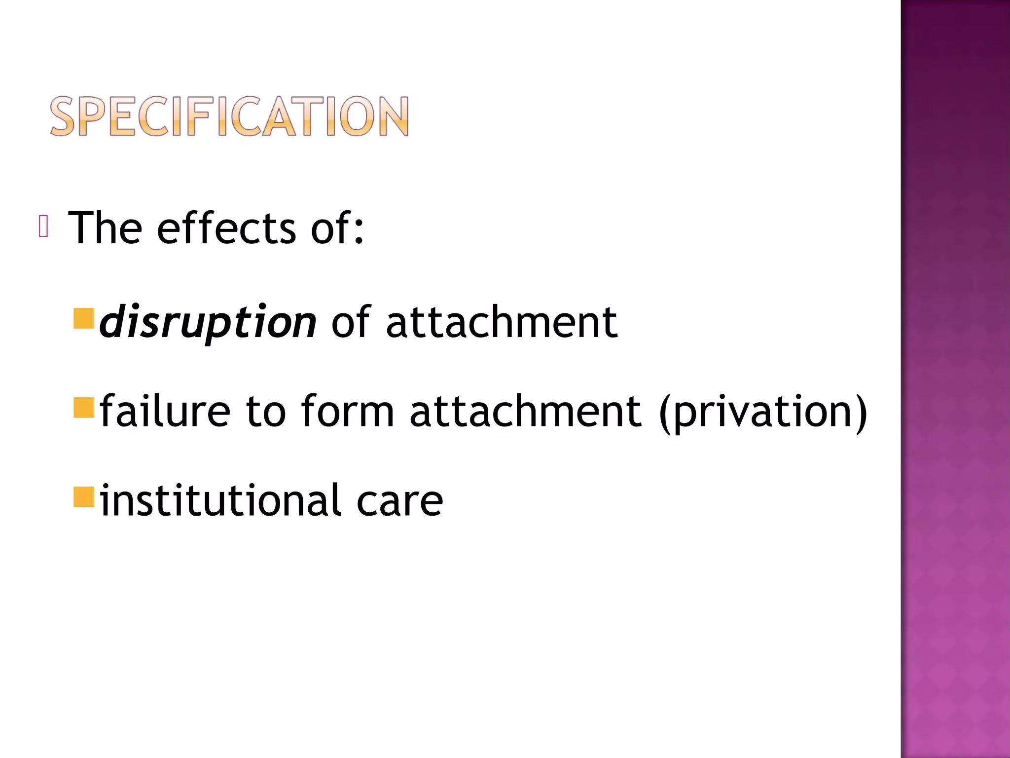 Disruption of attachment bowlby - long term disruption | PPT ...