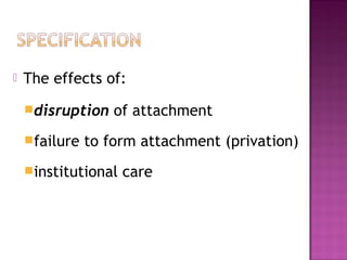 Disruption of attachment bowlby - long term disruption | PPT