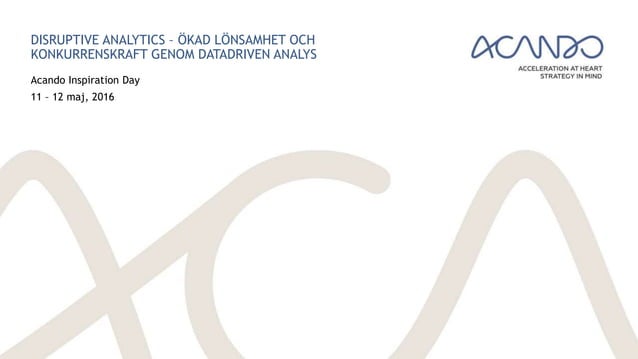 Acando Inspiration Day - Disruptive Analytics | PPTX