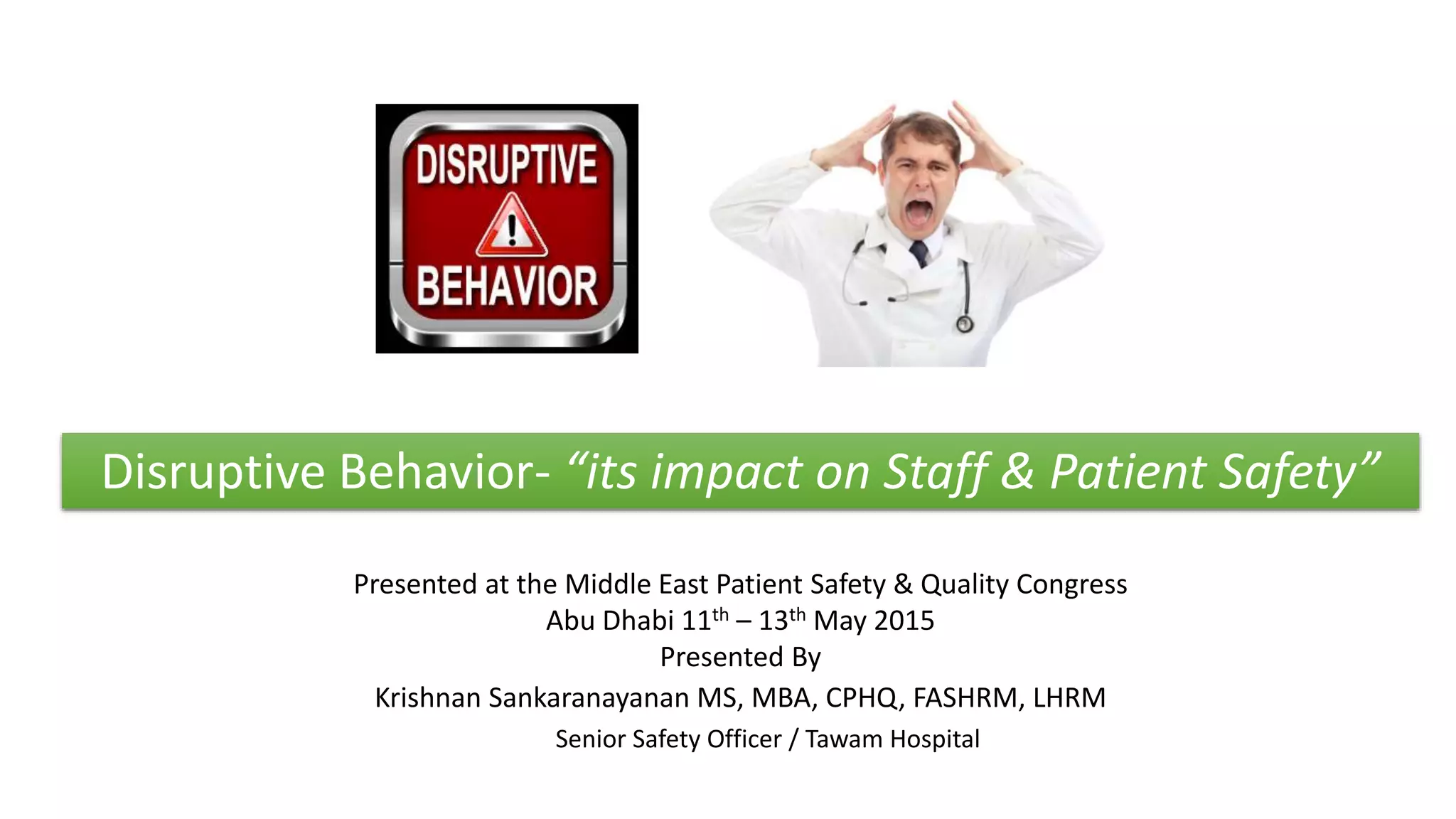 Disruptive behavior its impact on staff & patient safety | PPTX