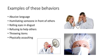 Disruptive behavior its impact on staff & patient safety | PPTX