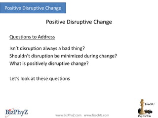 Why You Want Change To Be Disruptive | PPT